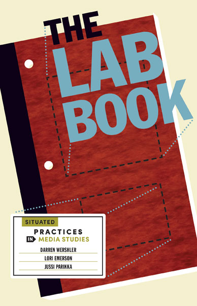THE LAB BOOK: Situated Practices in Media Studies – loriemerson